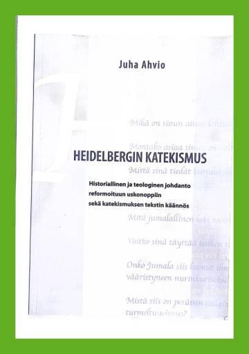 Heidelbergin katekismus - Ahvio Juha | Antikvariaatti Lukuhetki