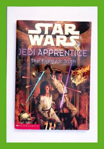 Star Wars - Jedi Apprentice: The Fight for Truth - Watson Jude ...