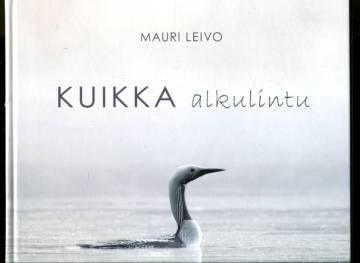 Kuikka - Alkulintu - Leivo Mauri | Antikvariaatti Lukuhetki