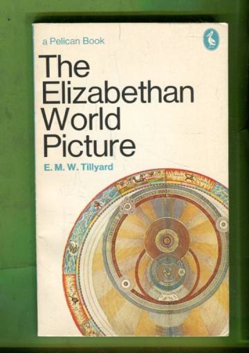 The Elizabethan World Picture - Tillyard E. M. W. | Antikvariaatti ...
