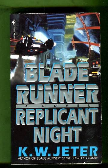 Blade Runner - Replicant Night - Jeter K. W. | Antikvariaatti Lukuhetki