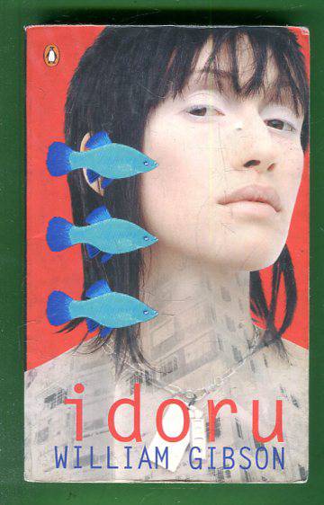 Idoru - Gibson William | Antikvariaatti Lukuhetki