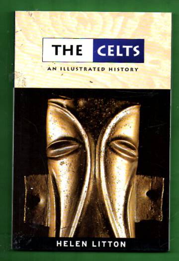 The Celts - An Illustrated History - Litton Helen | Antikvariaatti ...