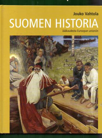 Suomen historia jääkaudesta Euroopan unioniin - Vahtola Jouko | Antikvariaatti Lukuhetki