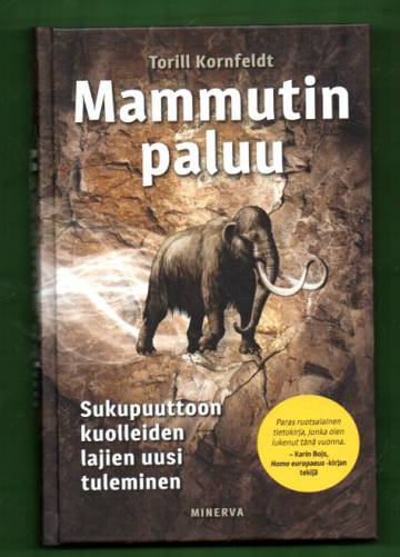 Mammutin paluu - Sukupuuttoon kuolleiden lajien uusi tuleminen ... Mammutin paluu - Sukupuuttoon kuolleiden lajien uusi tuleminen ...