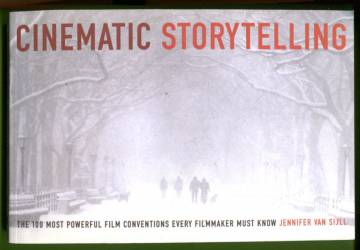 Cinematic Storytelling - The 100 Most Powerful Film Conventions Every ...