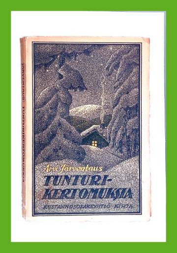 Tunturikertomuksia - Järventaus Arvi | Antikvariaatti Lukuhetki